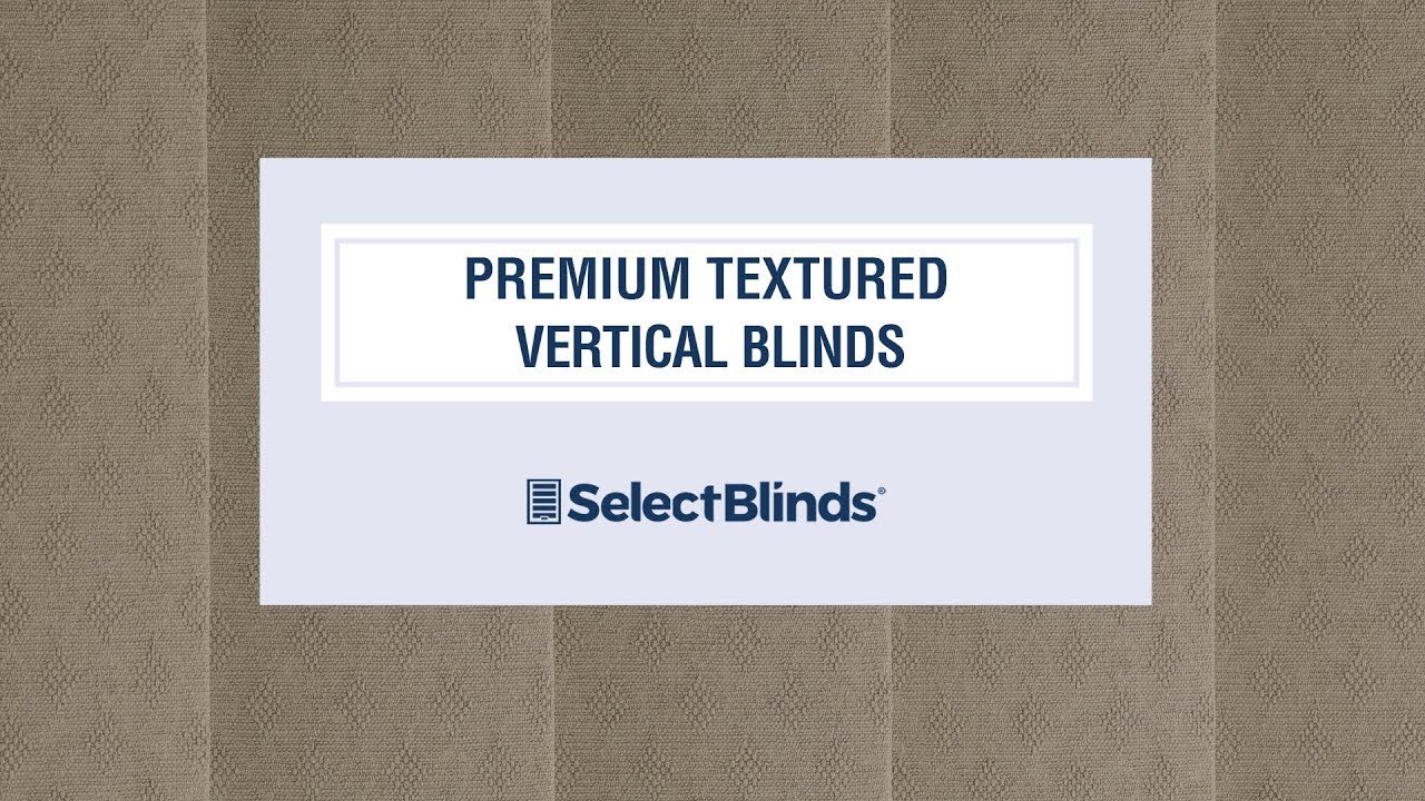 Premium Textured Vertical Blinds from SelectBlinds.com - YouTube