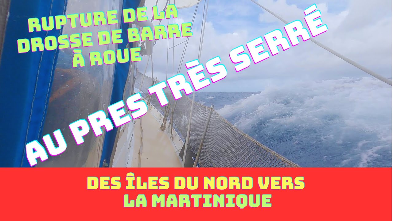 Retour St Martin vers la Martinique au prés très serré dans une mer ...