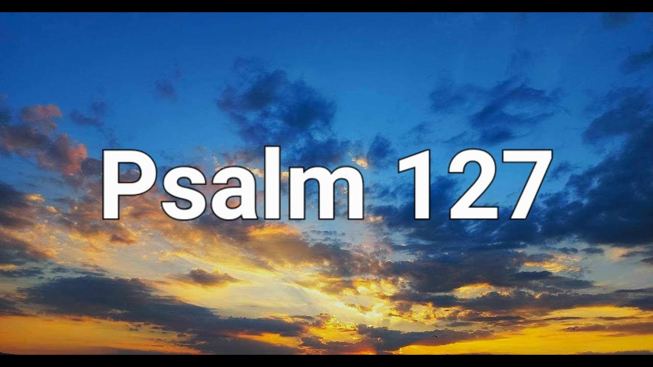 Psalm 127 Bible Verses
