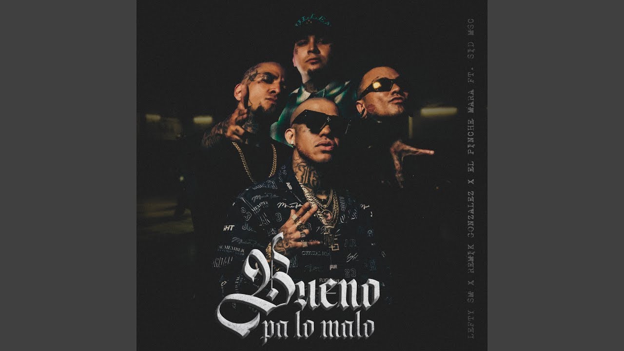 Lefty Sm Ft Pinche Mara Youtube