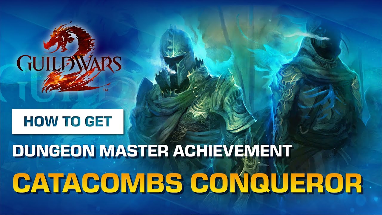 Guild Wars 2 | Dungeon Master Achievement | Catacombs Conqueror - YouTube