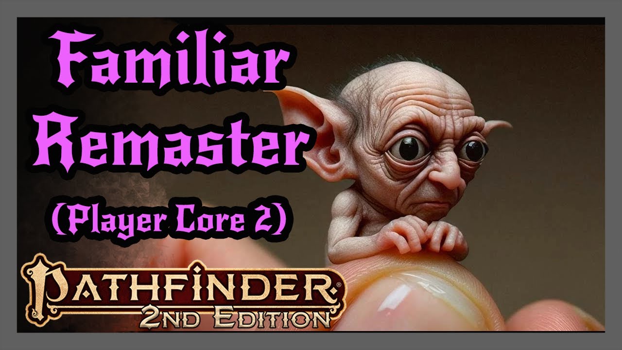 Player Core 2 Familiar Remaster. Master Abilities and a New Familiar ...