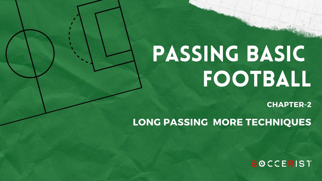 PASSING BASICS FOOTBALL| CHAPTER 2 | LONG PASSING MORE TECHNIQUE - YouTube
