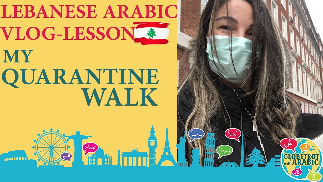Learn Arabic during a walk in empty London: Lebanese Arabic/Levantine ...