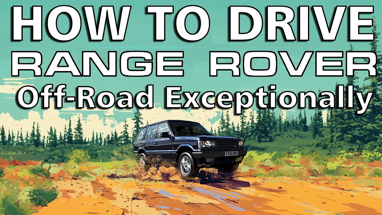 How to Drive a Range Rover Off-Road, The Rather Exceptional Way - Retro ...