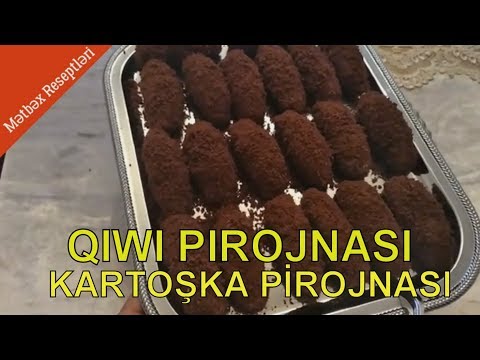 Kartoşka pirojnası☻ kivi pirojnasi ☻ potato cake◆пирожное картошка ◆ qiwi pirojnası ◆ giwi pirojnasl