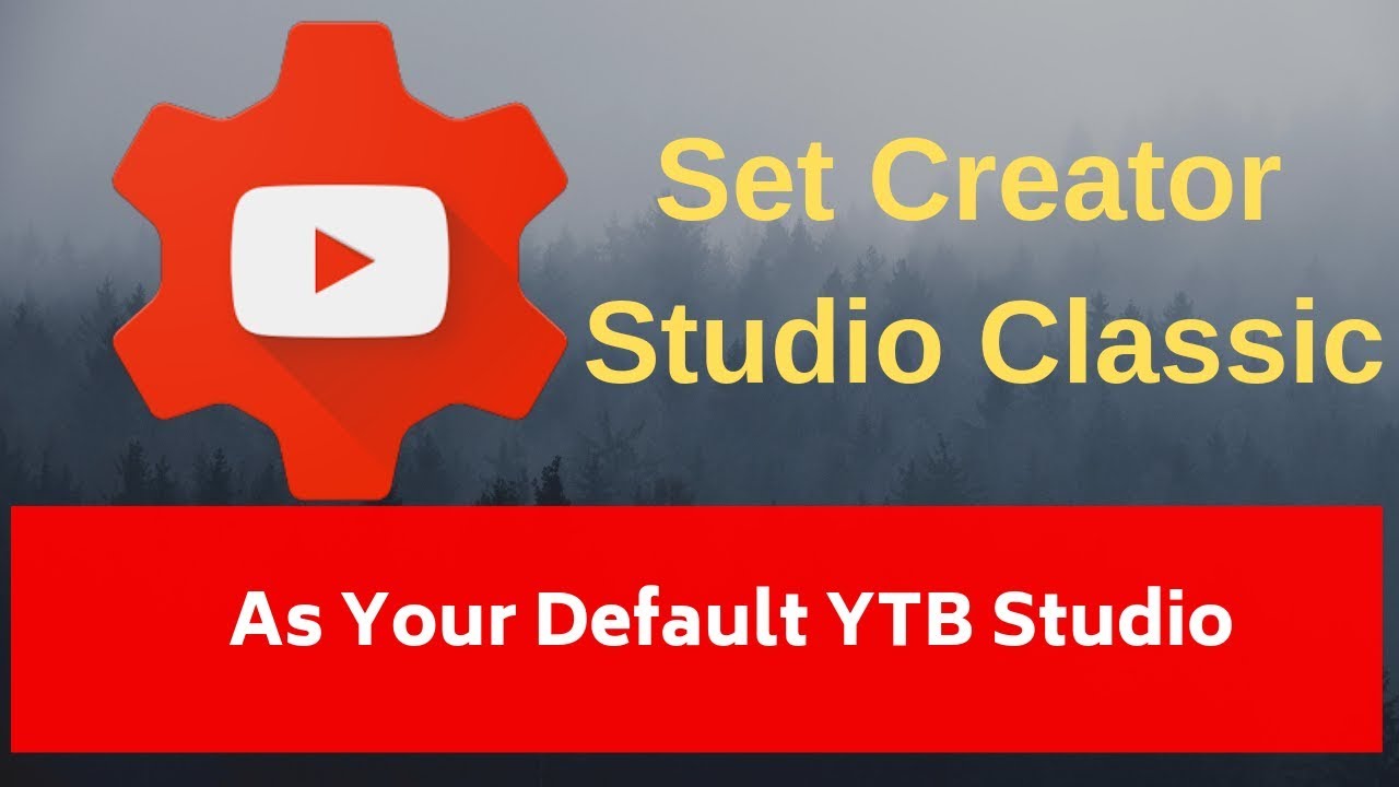 How to Make YouTube Creator Studio Classic as Your Default YTB Studio ...