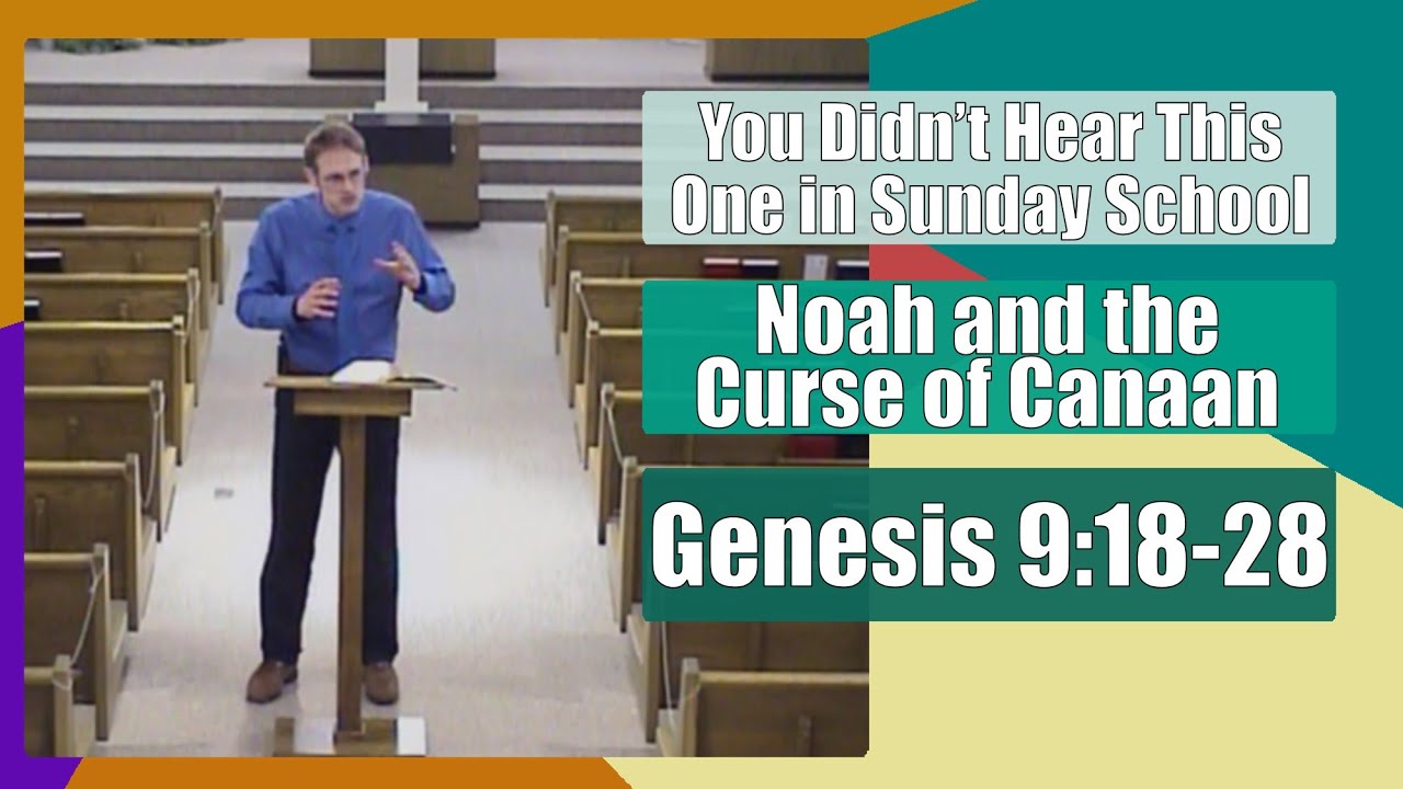 Noah and the Curse of Canaan - You Didn't Hear This One In Sunday ...