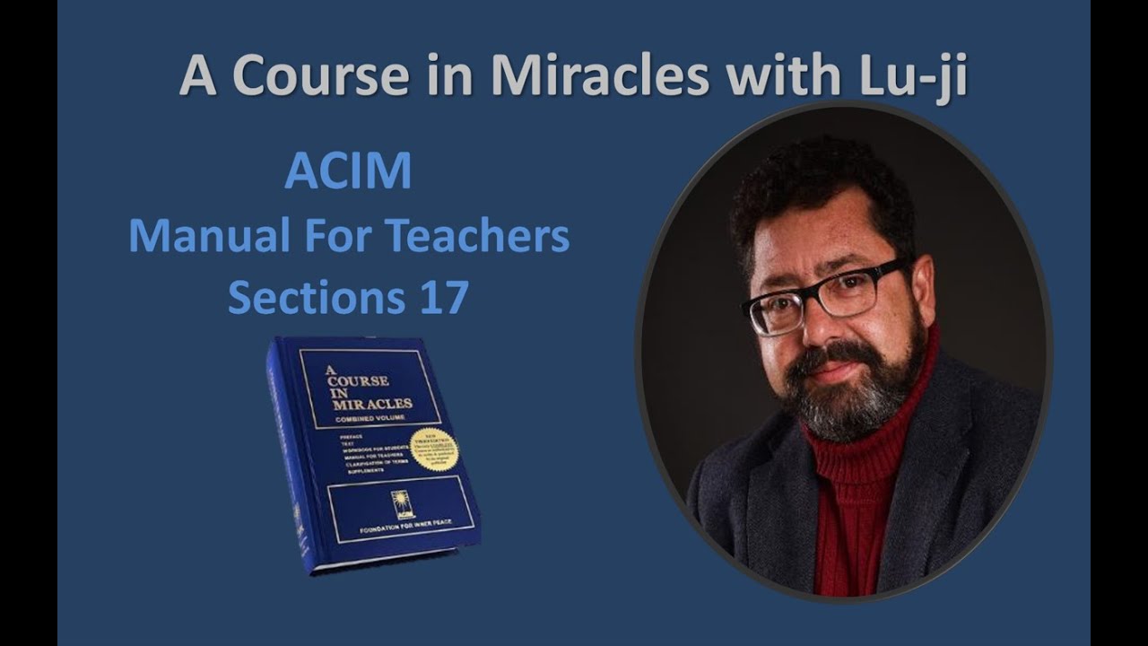 ACIM - Manual for Teachers. Section 17 - YouTube