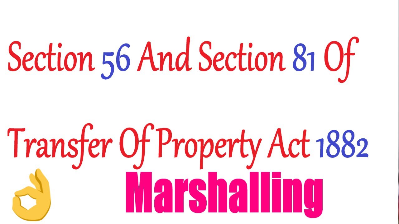 Section 56 And Section 81 Of Transfer Of Property Act 1882 - YouTube