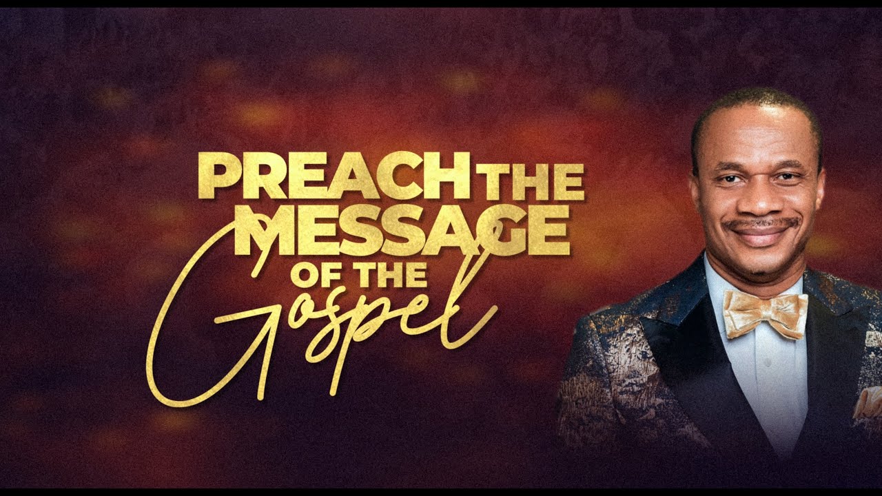 PREACH THE MESSAGE OF THE GOSPEL // SUN 1ST SERVICE WITH REV. NTIA I ...