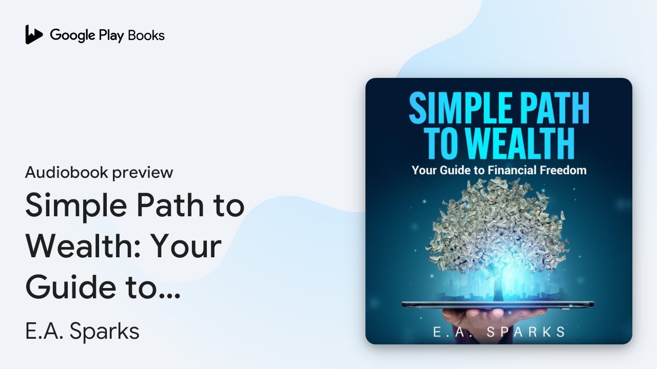 Simple Path to Wealth: Your Guide to Financial… by E.A. Sparks ...