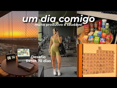 UM DIA COMIGO produtivo | Participando do desafio Reset 70 dias