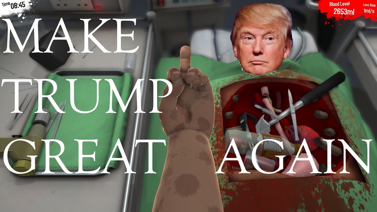 Make Trump Great Again | Surgeon Simulator A&E Let's Play Gameplay ...
