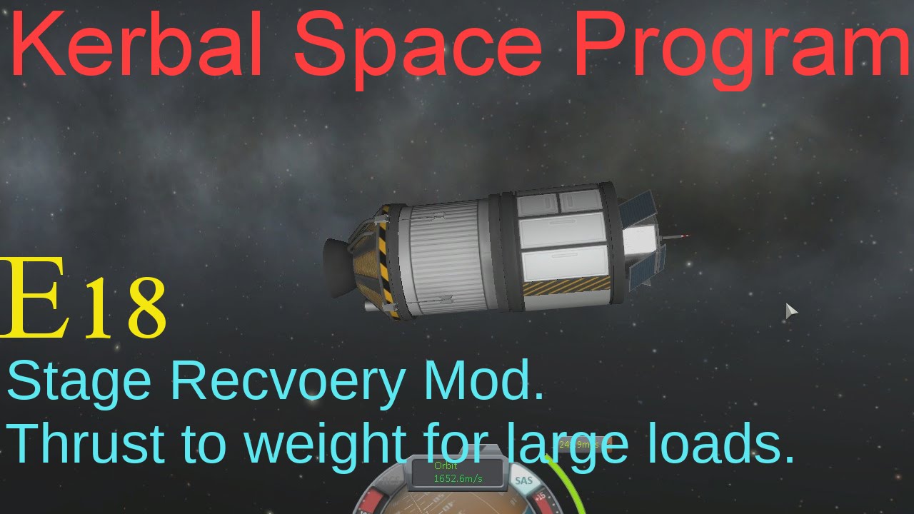 Kerbal Space Program 18- Stage Recovery Mod,Thrust to Weight in stages. LetsPlay, Playthrough ...