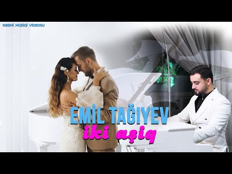 Emil Tagiyev - İki Asiq ( Rəsmi Musiqi Videosu ) 2025