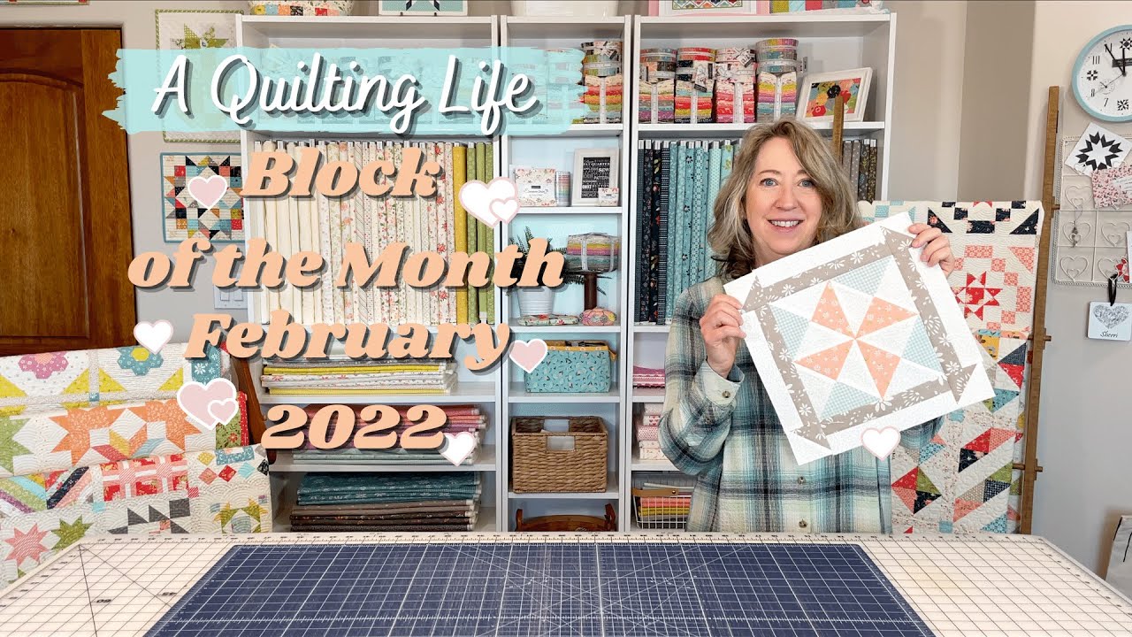 Quilt Block of the Month: February 2022 | A Quilting Life - YouTube