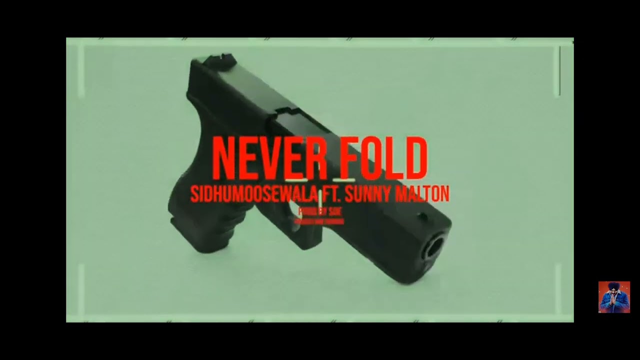 NEVER FOLD : Sidhu Moose Wala | Sunny Malton | SOE | Official Visual ...