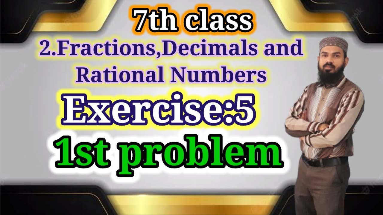 2-fractions-decimals-and-rational-numbers-ex-5-1st-problem-7th-class