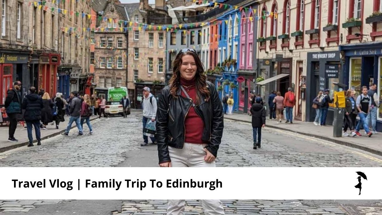 Travel Vlog | Our Family Vacation in Edinburgh, Scotland - YouTube