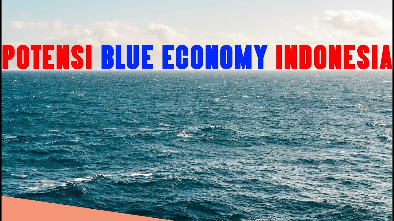 Potensi Blue Economy (Ekonomi Biru) Indonesia - YouTube