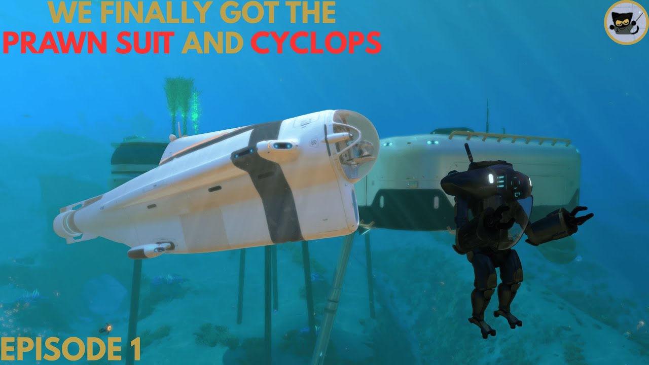 WE BUILT THE CYCLOPS AND PRAWN SUIT. Subnautica [Ep3] - YouTube