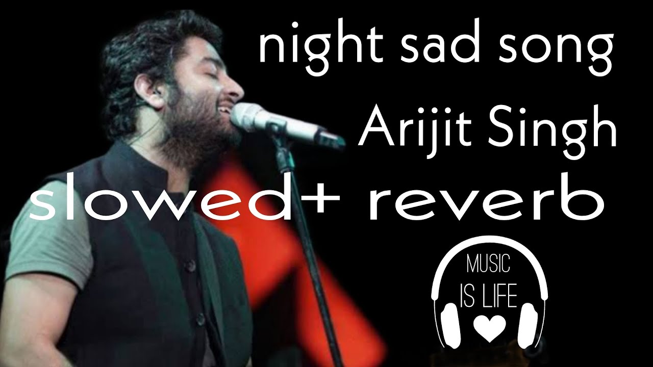 night sad song || Arijit Singh sad || sad song || alone song - YouTube
