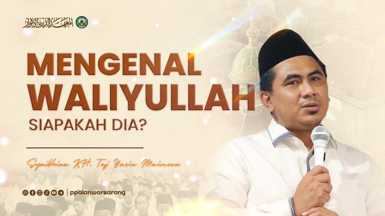 Mengenal Waliyullah Siapakah Dia? | Syaikhina KH. Taj Yasin Maimoen ...