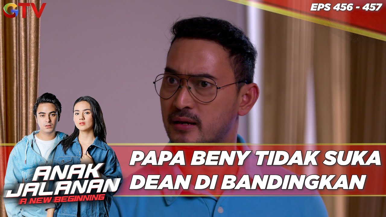 Papa Beny Tidak Suka Dean Di Bandingkan - Anak Jalanan A New Beginning ...