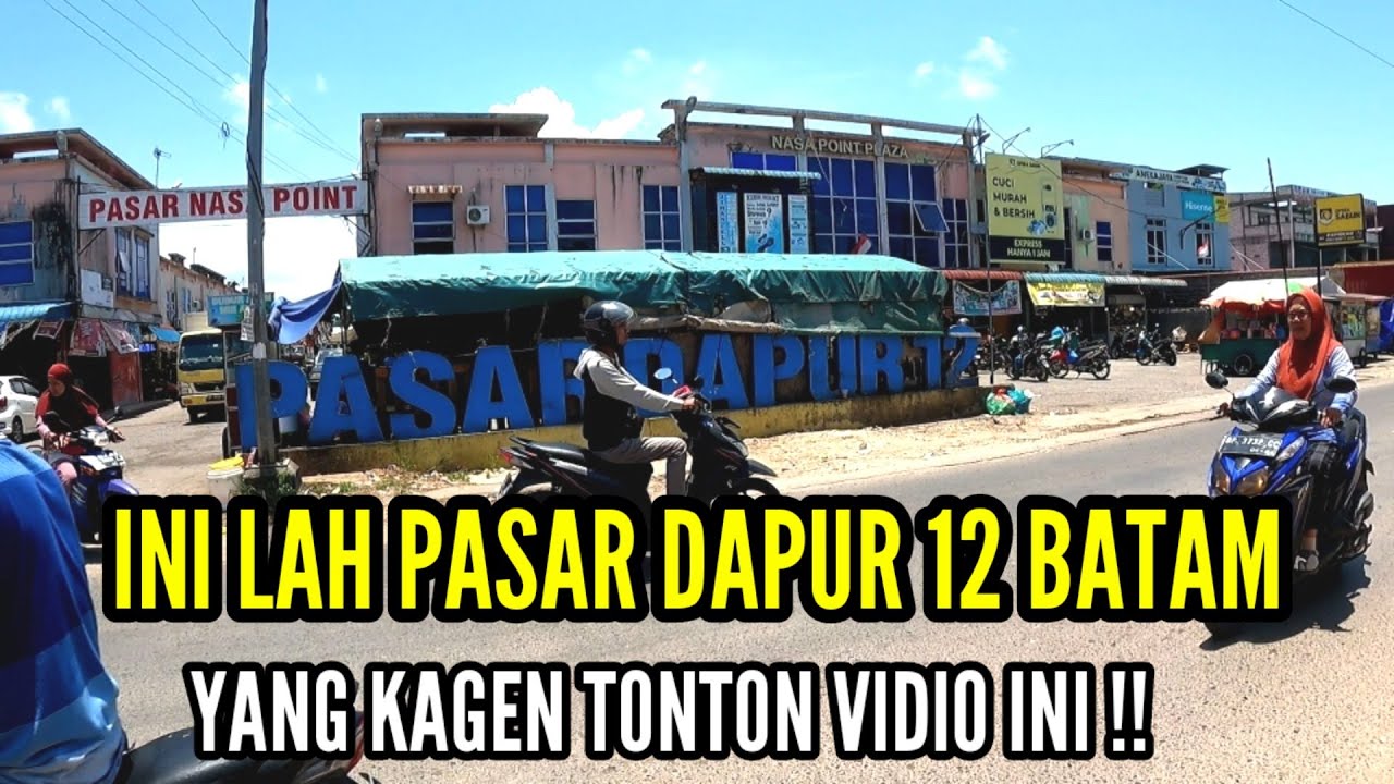 MOTO VLOG INI LAH PASAR DAPUR 12 BATAM : BANYAK PERUBAHAN DI SINI - YouTube
