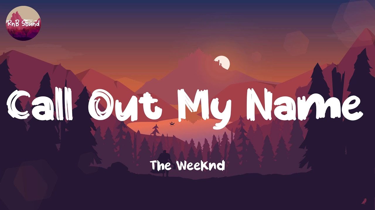 The Weeknd - Call Out My Name (Lyrics) | RnB Sound Lyrics - YouTube