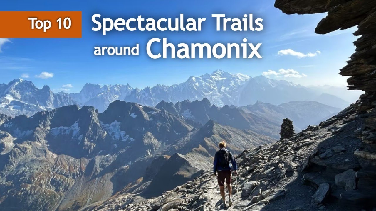 Top 10 Chamonix Hiking & Running Trails (2025) - YouTube