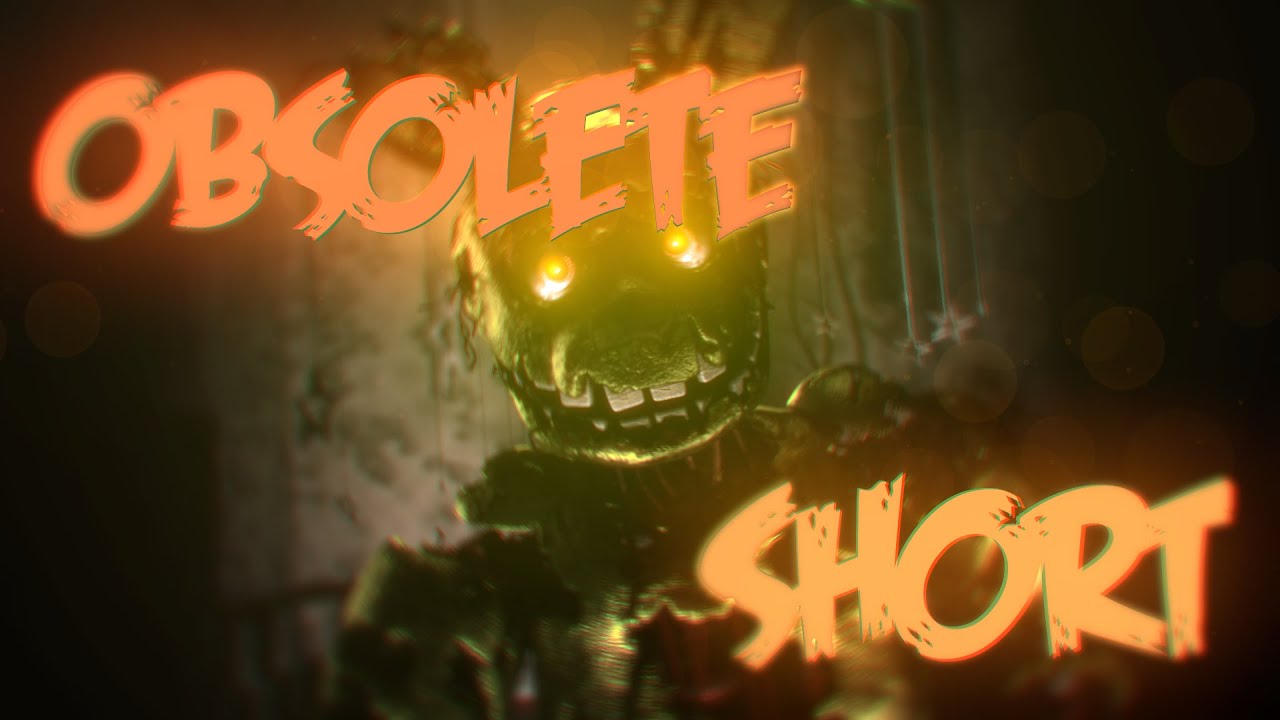 (SFM/FNaF) Obsolete short - YouTube