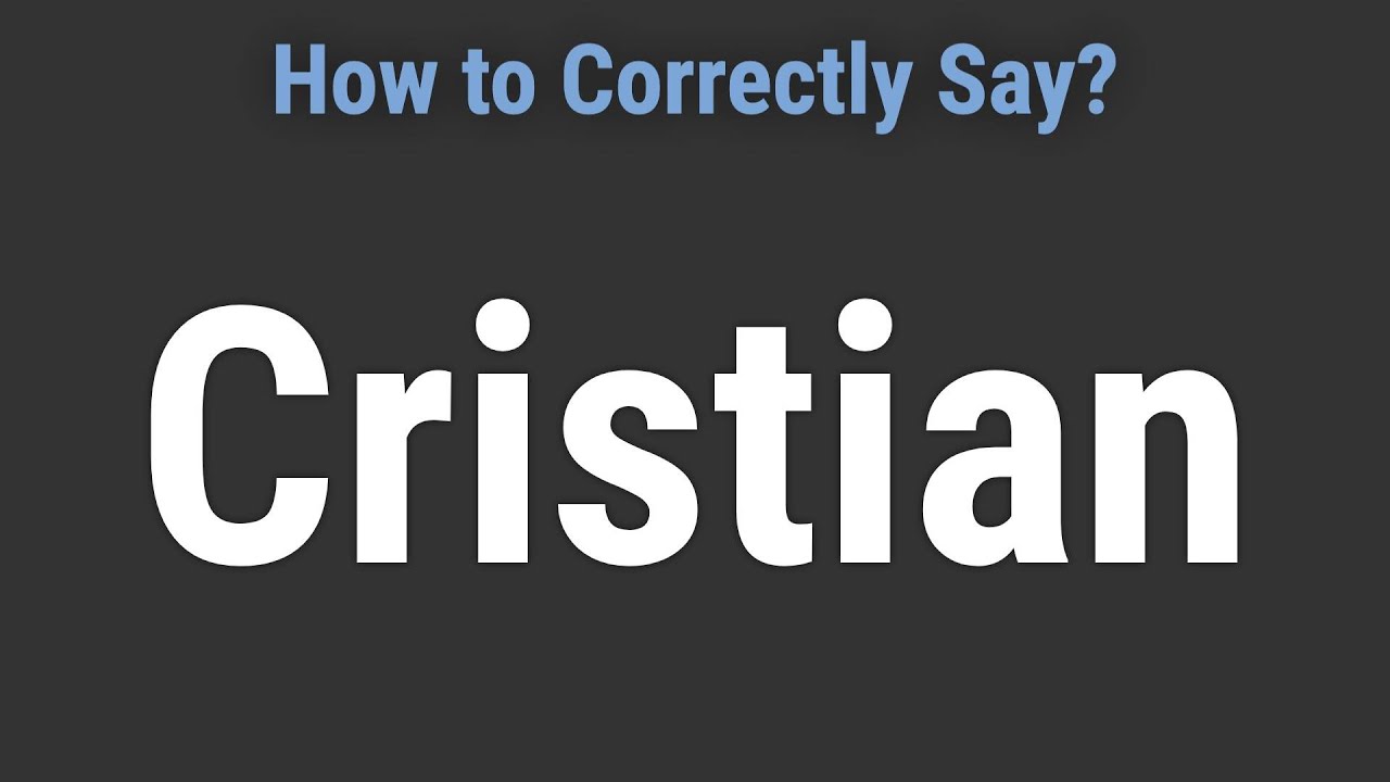 How to Pronounce Name Cristian (Correctly!) - YouTube