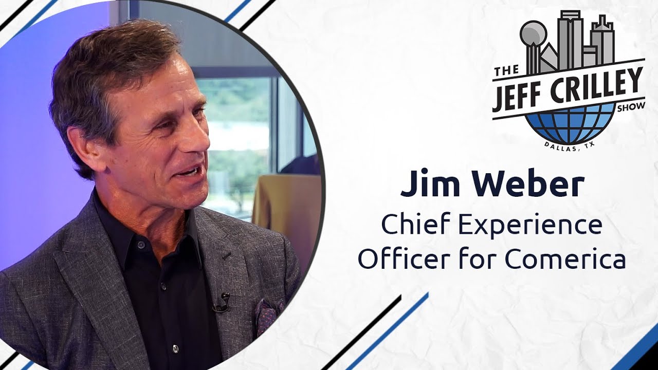 Jim Weber, Chief Experience Officer for Comerica | The Jeff Crilley ...