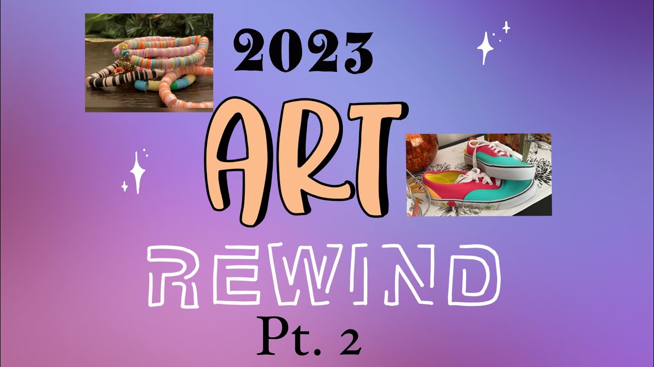 The 2023 Official Art Rewind Pt. 2! - YouTube