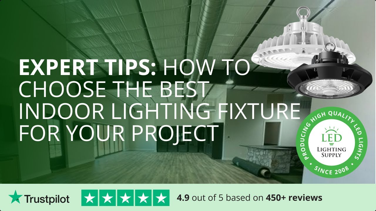 Expert Tips: How to Choose the Best Indoor Lighting Fixture for Your ...
