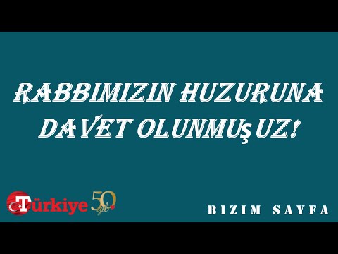 Rabbimizin huzuruna davet olunmuşuz! - Dini sesli makale