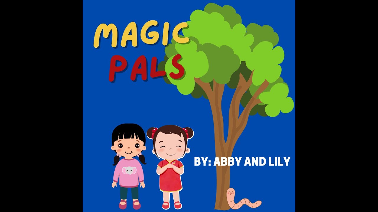 Magic Pals By: Lily and Abby - YouTube
