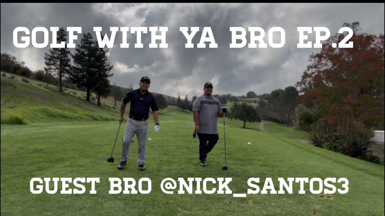 GOLF WITH YA BRO EP.2 FEATURING GUEST BRO @Nick_santos3 - YouTube