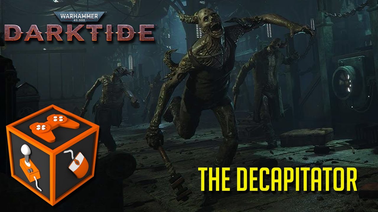 Darktide - The Decapitator - YouTube