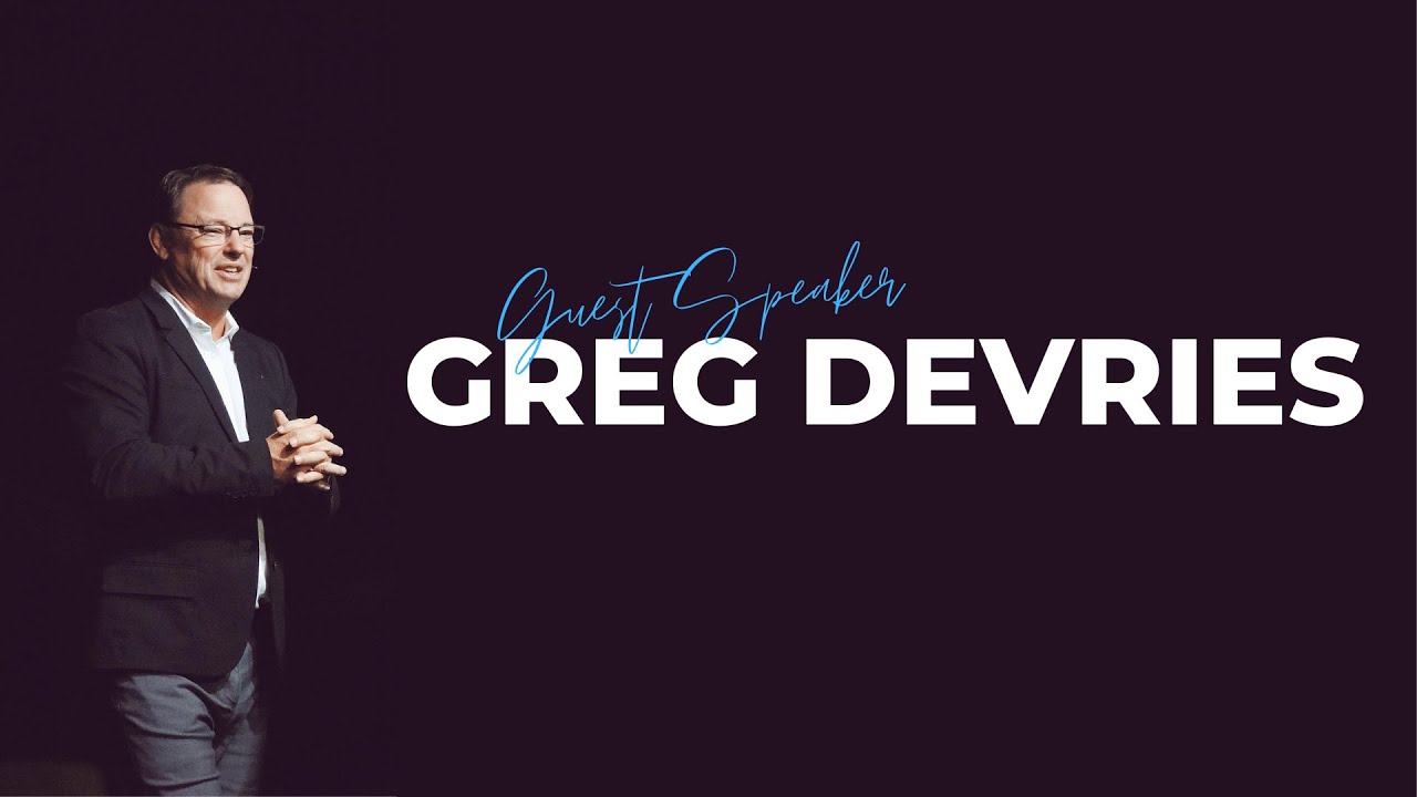 Guest Speaker | Pastor Greg DeVries - YouTube