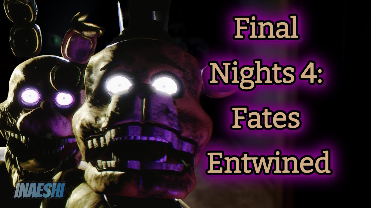 FINAL NIGHTS 4: FATES ENTWINED - YouTube