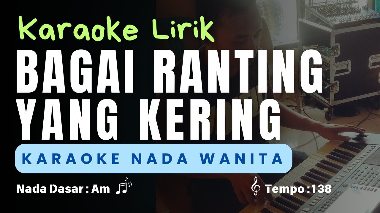 Bagai Ranting Yang Kering - Karaoke Nada Wanita ( IIS DAHLIA ) - YouTube
