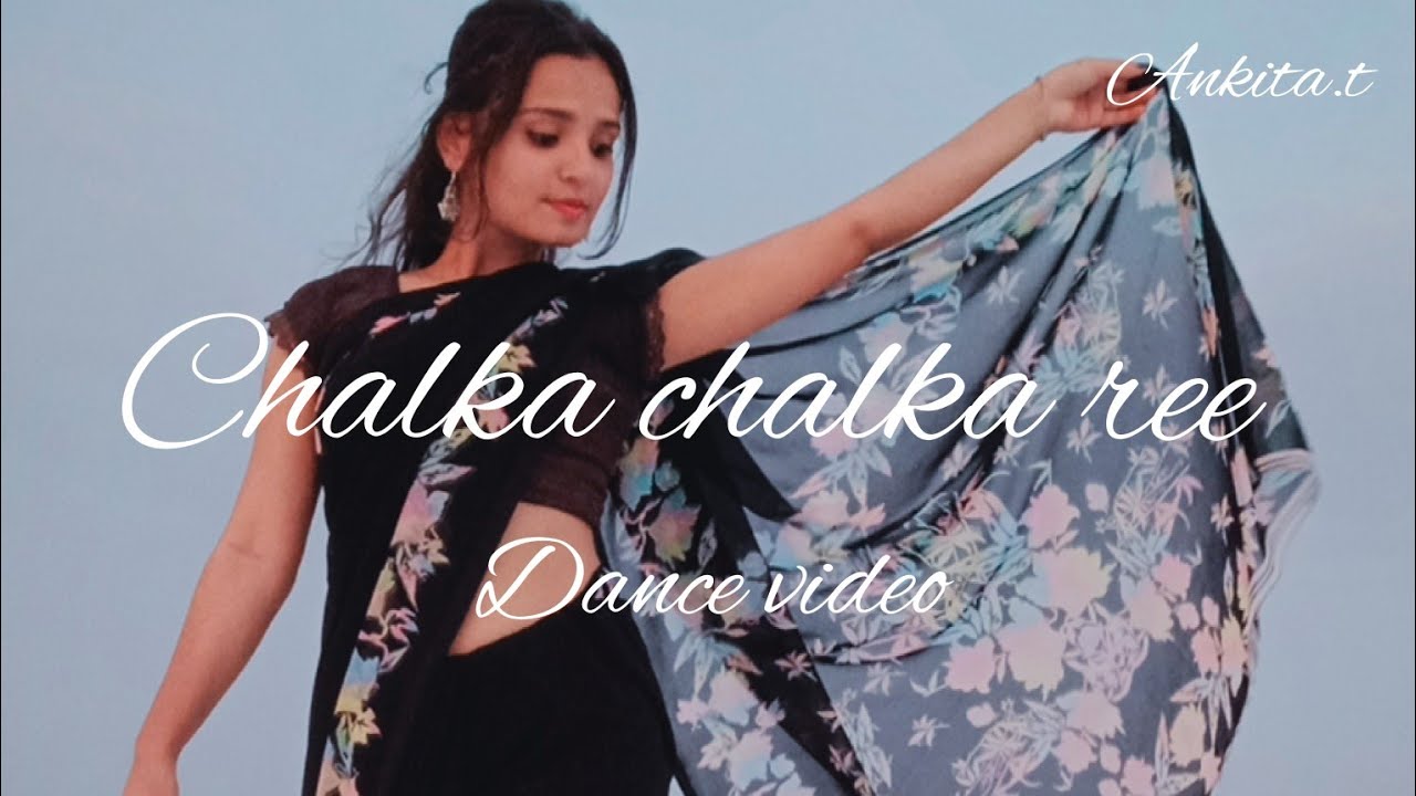 Chalka Chalka ree .. full Dance Video Choreography by Ankita # ...