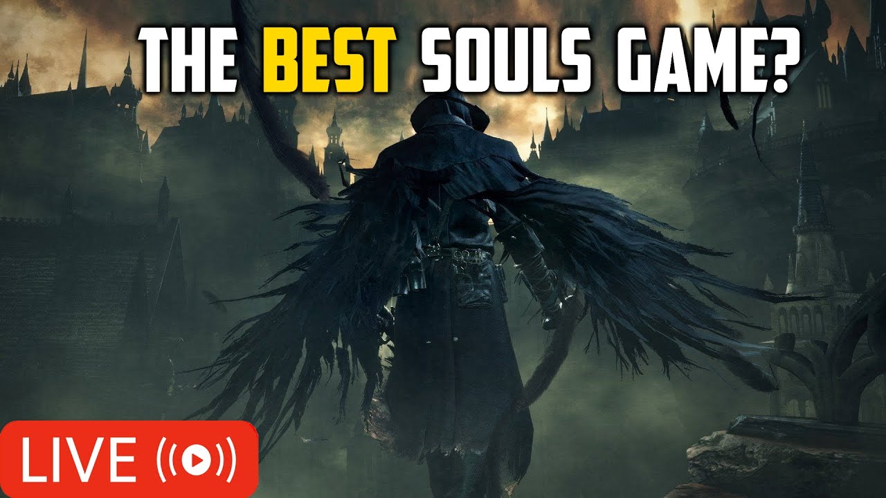 The BEST Souls Game?! Bloodborne Live Playthrough! - YouTube