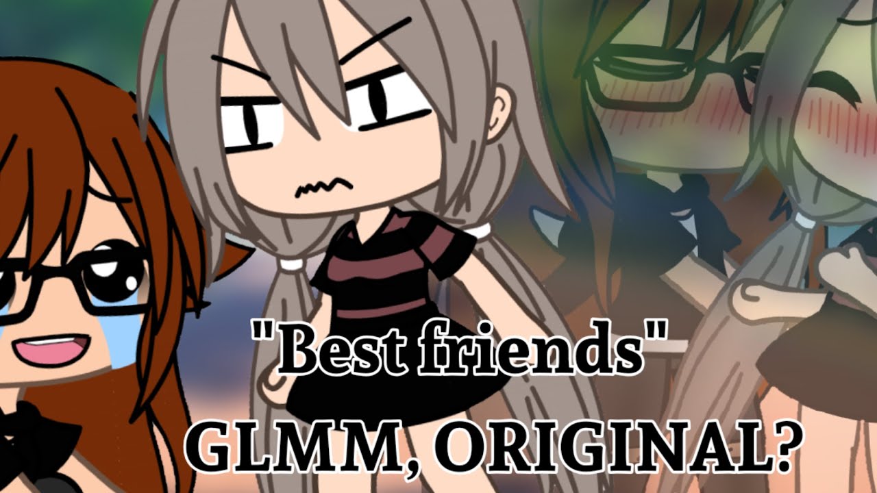 Best friends with benefits | Gacha life | Original? | (?/?) - YouTube