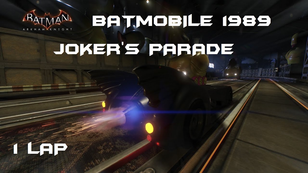 BATMAN™: ARKHAM KNIGHT_Batmobile 1989 the joker's parade 1 lap PS4 ...