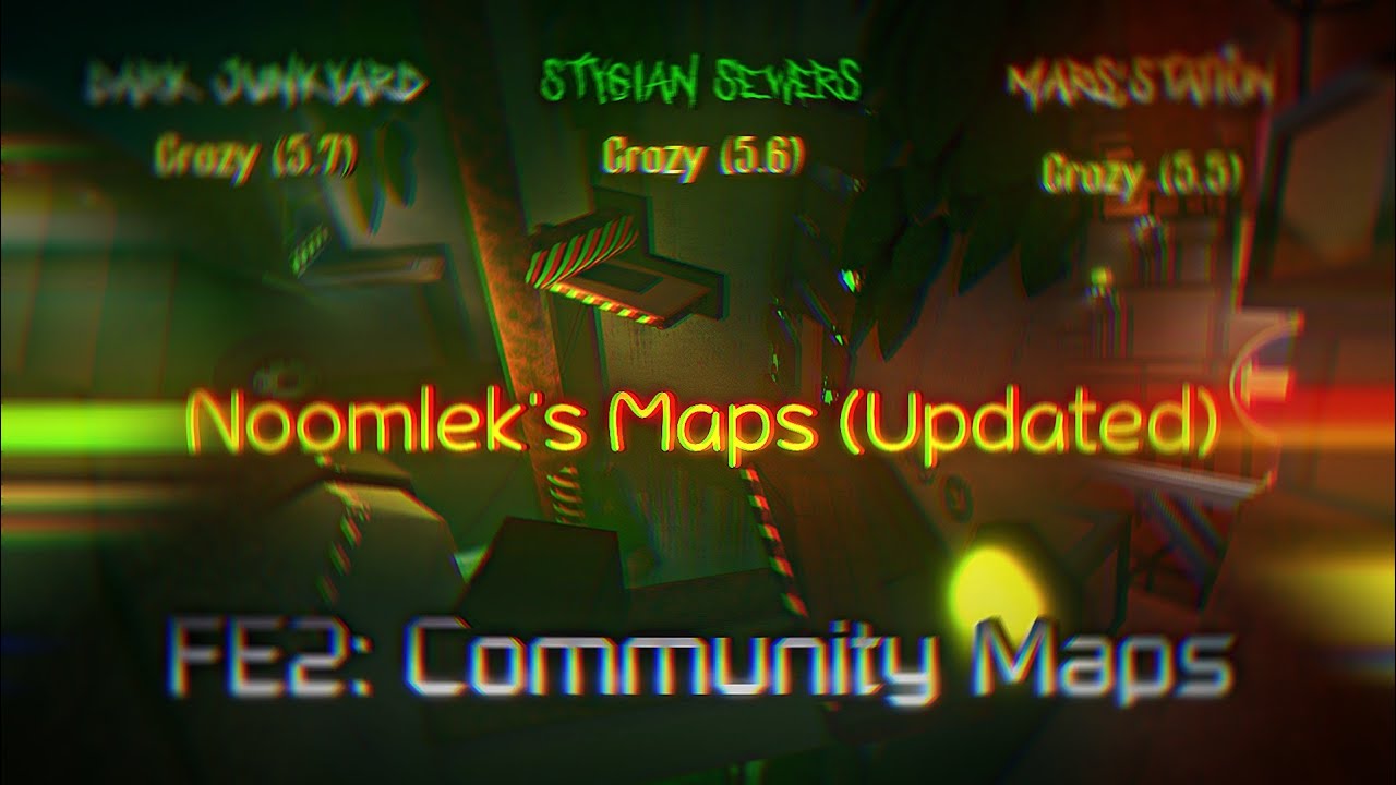 Noomlek's 3 Crazy Maps (UPDATED) | FE2: CM | Dark Junkyard & Mars ...