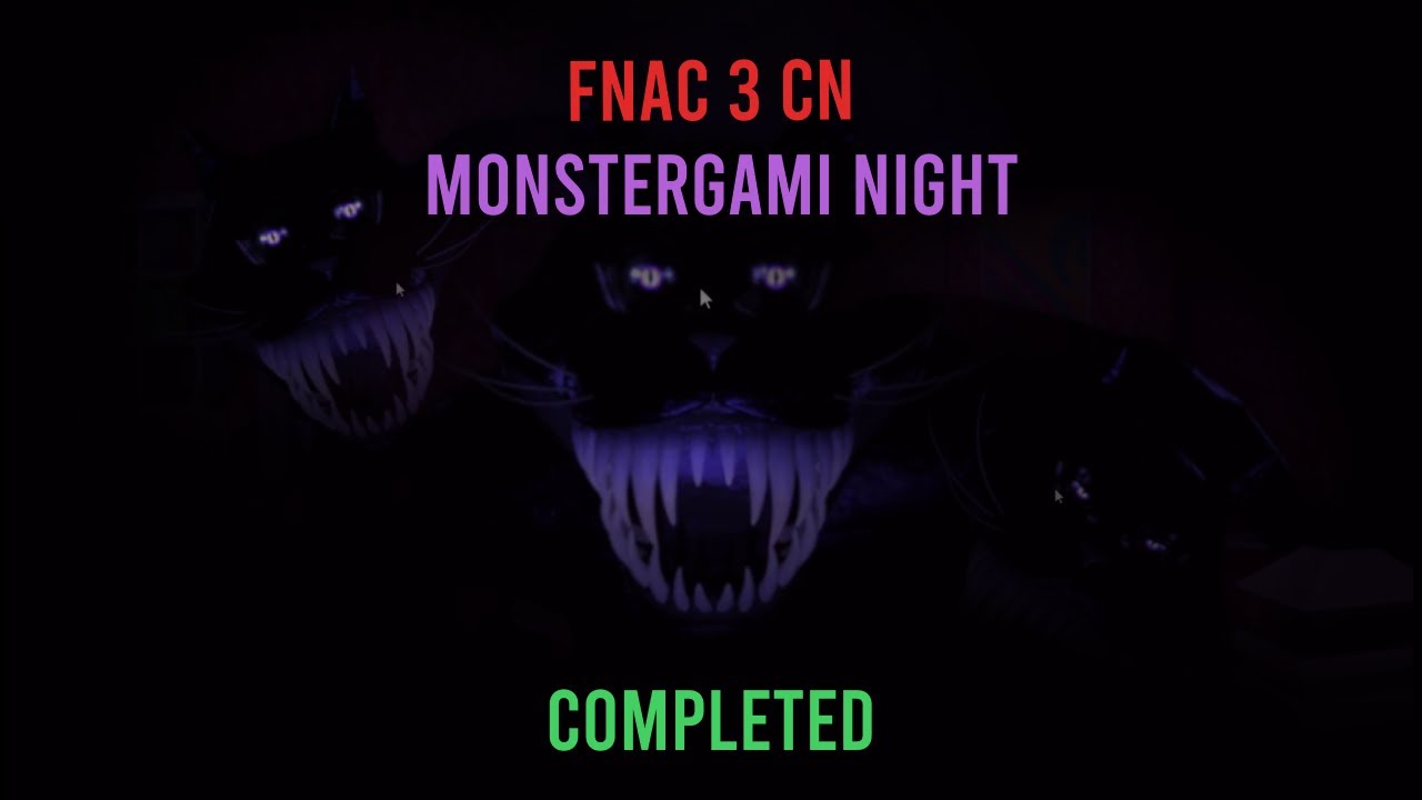 FNAC 3 CN Monstergami Night Completed - YouTube